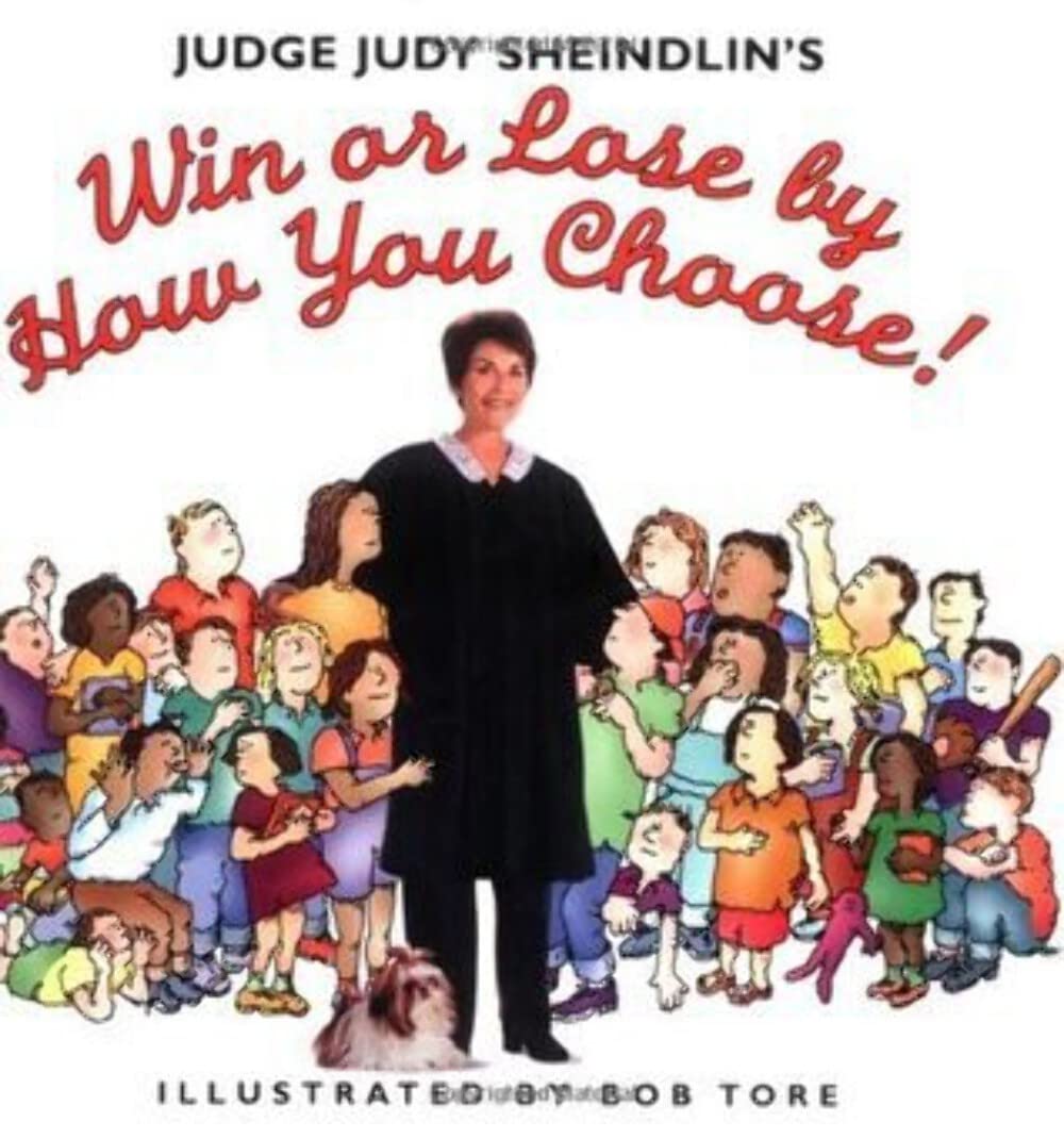 Judge Judy Sheindlin's Win or Lose by How You Choose: Sheindlin, Judge ...