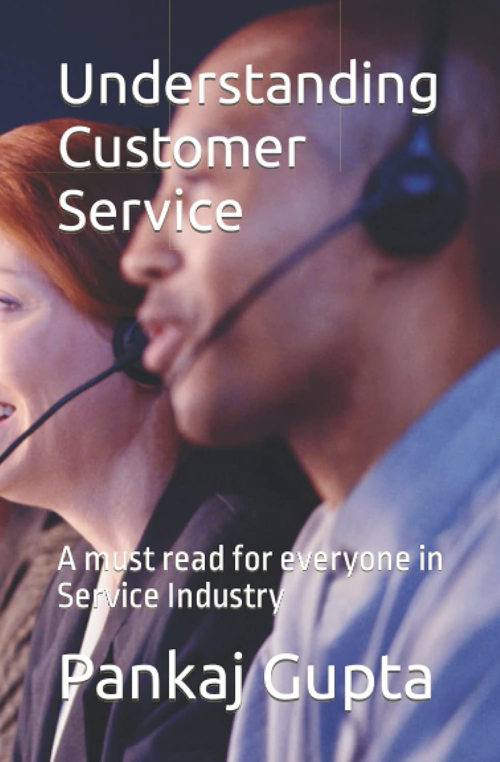 Buy Understanding Customer Service: A must read for everyone in Service ...