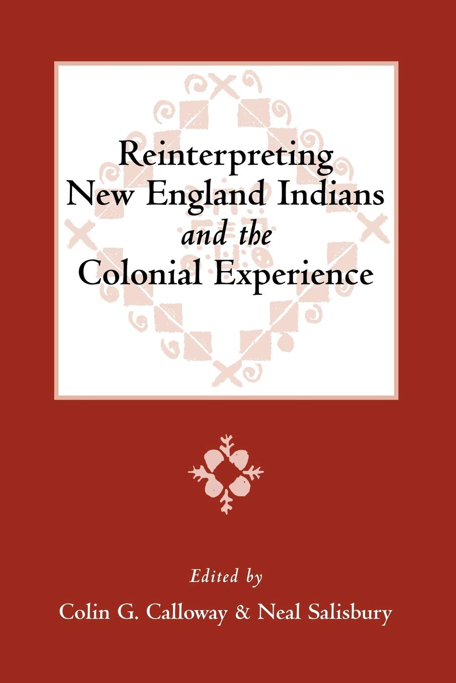 Reinterpreting New England Indians and the Colonial Experience ...