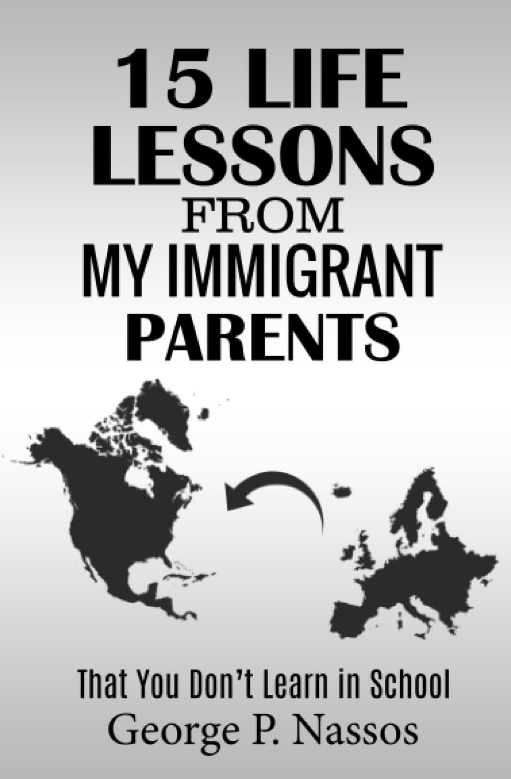 Amazon.com: 15 Life Lessons from My Immigrant Parents: That You Don't ...