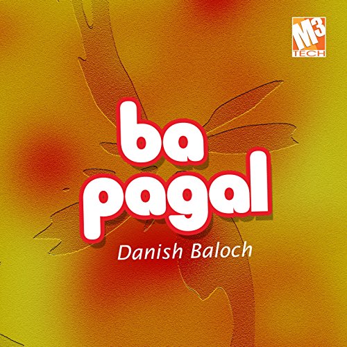 Play Ba Pagal by Danish Baloch, Nasreen Soomro on Amazon Music