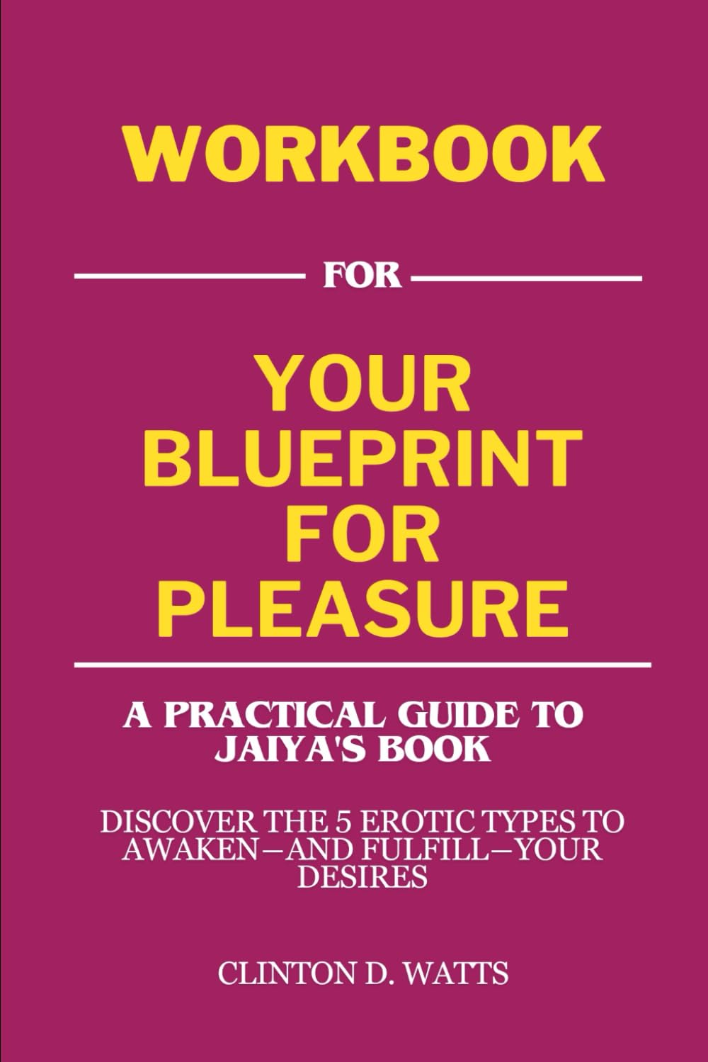 Amazon.com: Workbook For Your Blueprint For Pleasure: A Practical guide ...