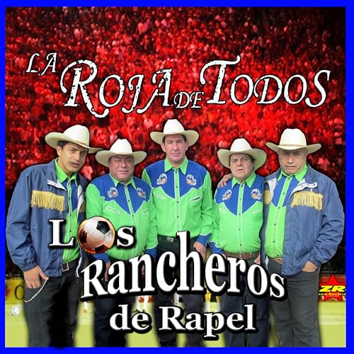 La Roja de Todos de Los Rancheros de Rapel & Zona Ranchera en Amazon ...
