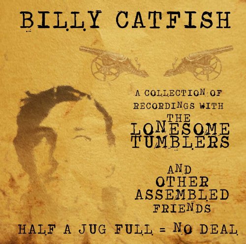 Billy Catfish - Half A Jug Full = No Deal: A Collection Of Recordings ...