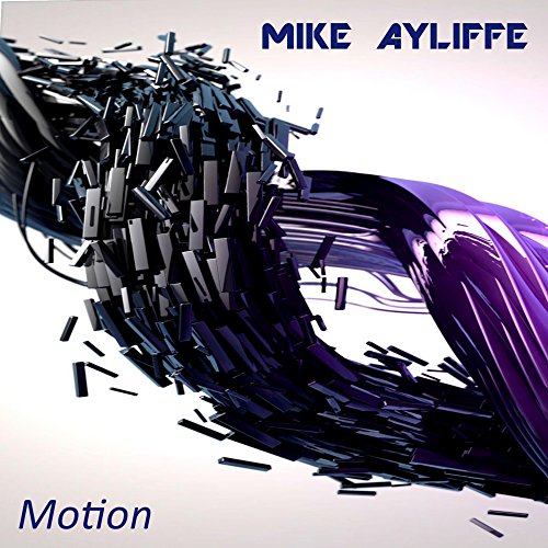 Amazon.com: Motion : Mike Ayliffe: Digital Music