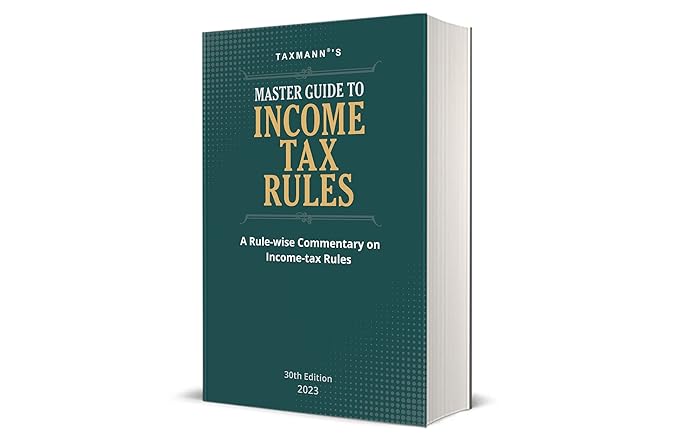 Buy Taxmann's Master Guide to Income Tax Rules – In-depth Rule-wise ...