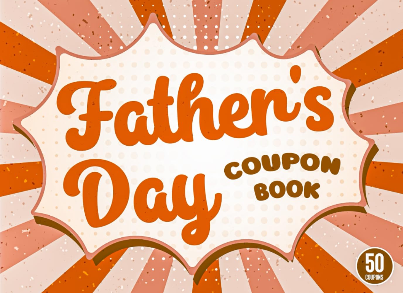 Fathers Day Coupon Book: Fun & Sentimental 25 Pre-Filled, 25 Fillable ...