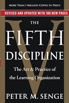 The Fifth Discipline: The Art & Practice of The Learning Organization ...