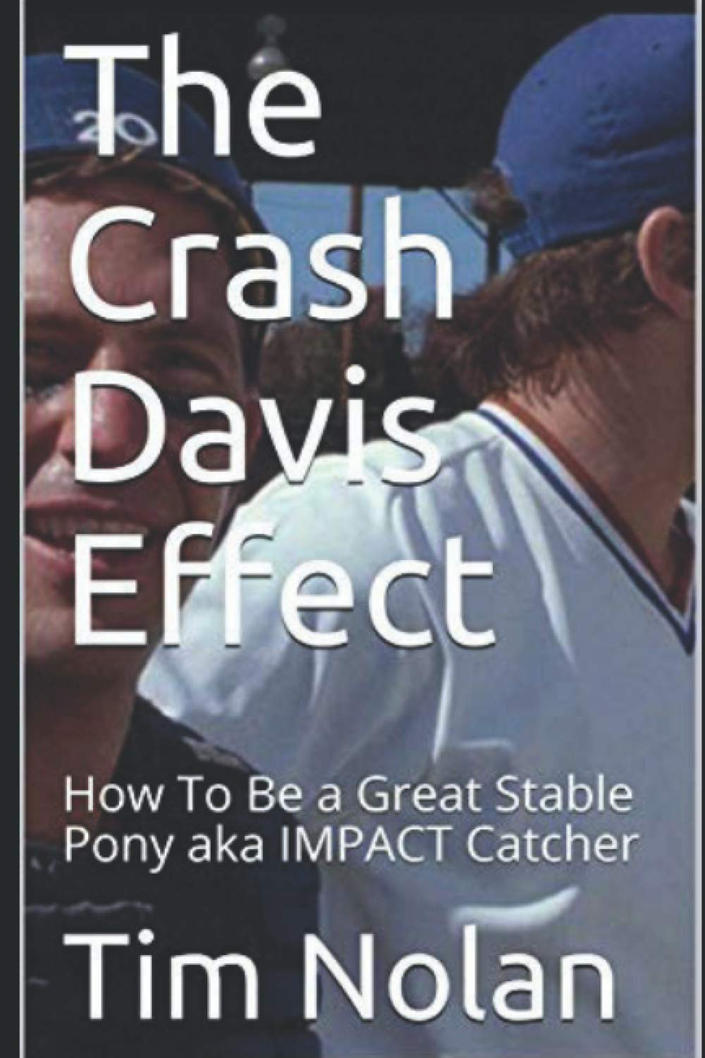 The Crash Davis Effect How To Be A Great Stable | Desertcart OMAN