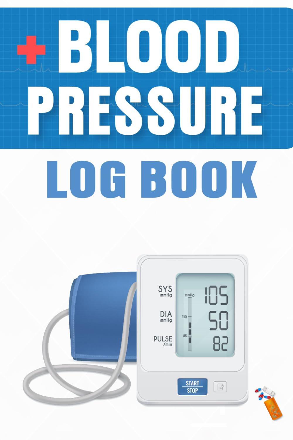 Blood Pressure Log Book: Daily Blood Pressure Log Book for Recording ...