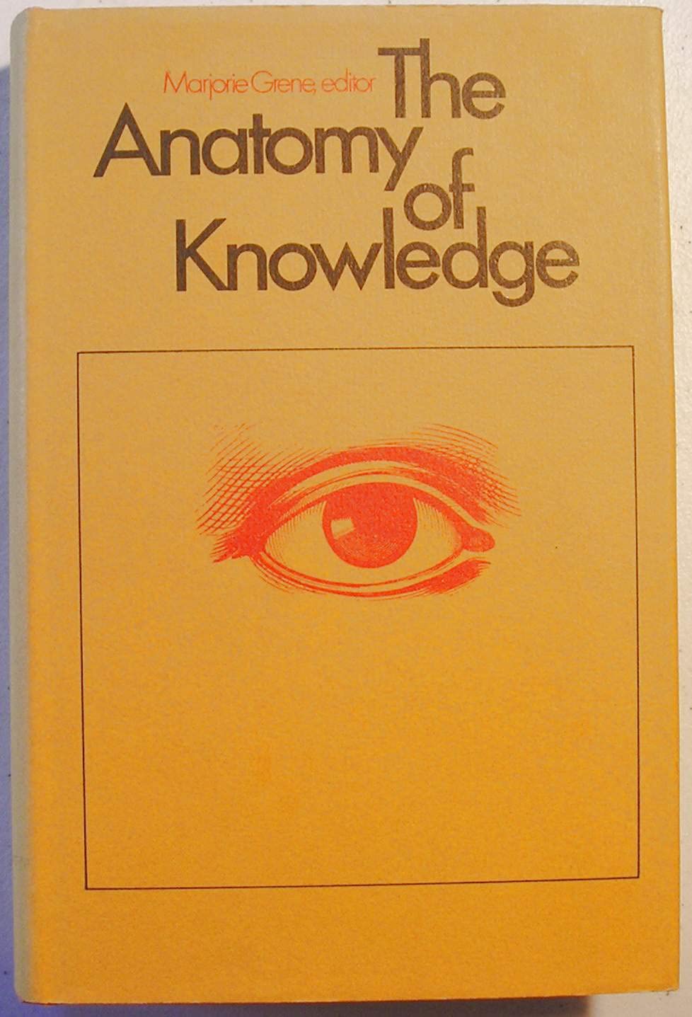 Anatomy of Knowledge: Grene, Marjorie: 9780870230431: Amazon.com: Books
