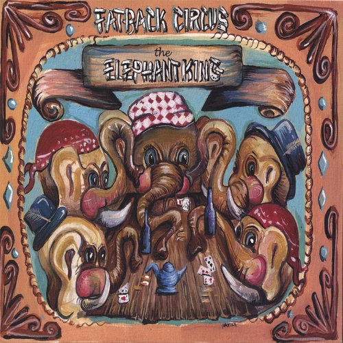 Play The Elephant King by Fatback Circus on Amazon Music