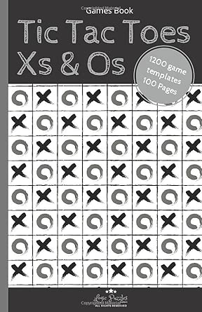 Games Book Tic Tac Toes Xs & Os 1200 game templates 100 Pages Logic ...