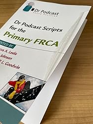 Dr Podcast Scripts for the Primary FRCA : Leslie, Rebecca A.: Amazon.co ...