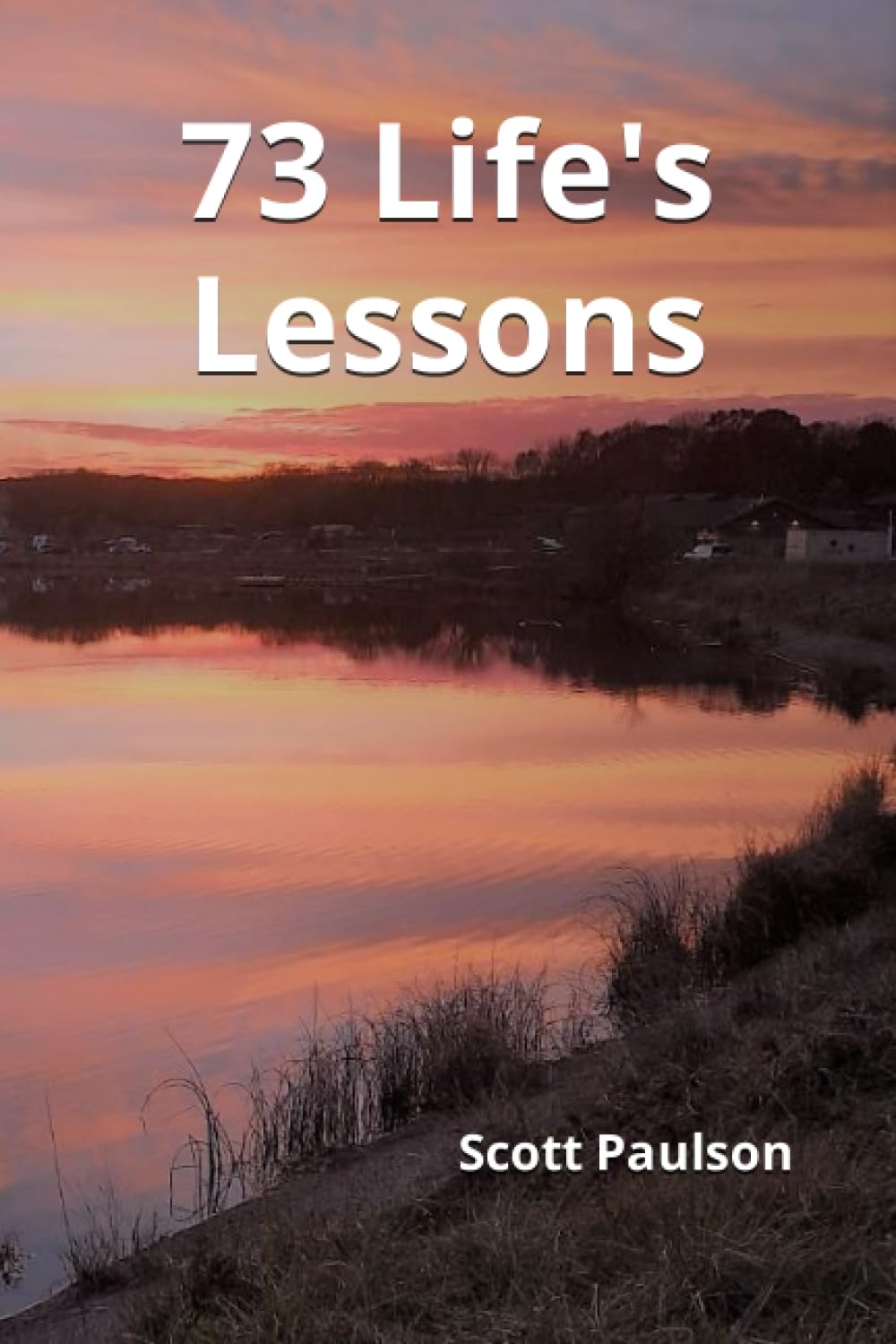 73 Life's Lessons: Paulson, Scott: 9798850081713: Amazon.com: Books