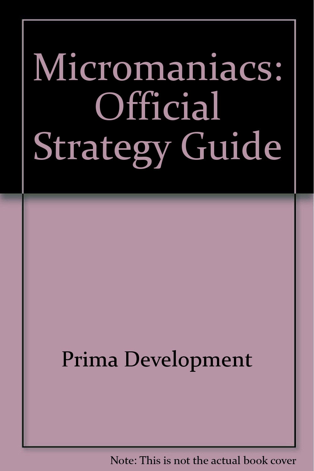 Micro Maniacs (UK) (Prima's Official Strategy Guide): Gale, Julian ...