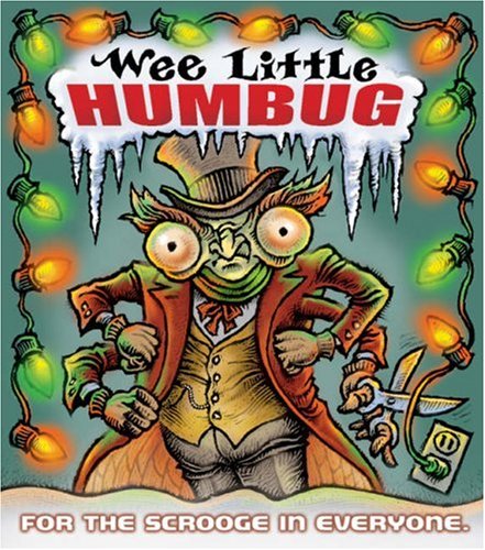 Wee Little Humbug: For the Scrooge in Everyone: Freedlander, Davis J ...