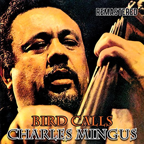 Bird Calls (Remastered) de Charles Mingus en Amazon Music - Amazon.es