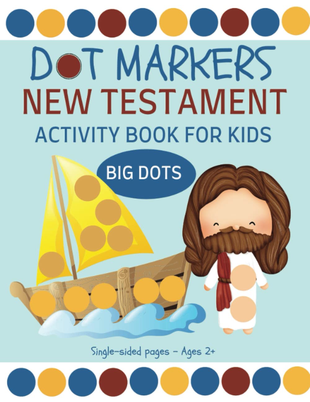 New Testament Dot Markers Activity Book for Kids: Come Follow Me Ages 2 ...