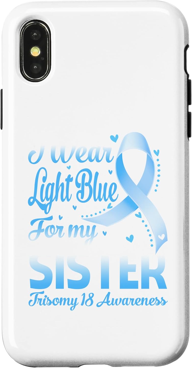 Amazon.com: iPhone X/XS I Wear Light Blue For My Sister Trisomy 18 ...