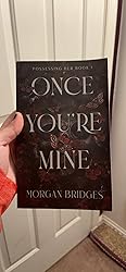 Once You're Mine: A Dark Stalker Romance (Possessing Her): Bridges, Morgan: 9798862577549 ...