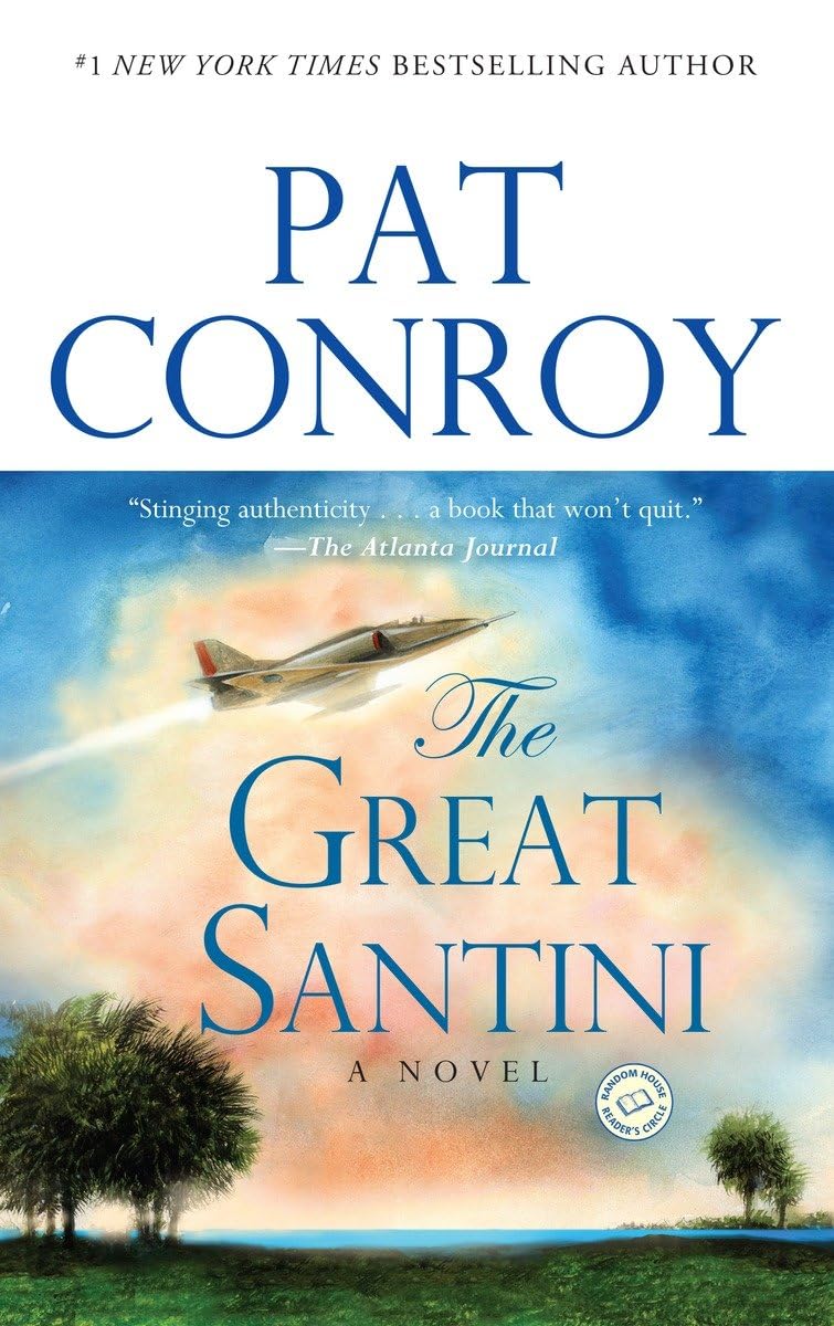 The Great Santini: A Novel: Conroy, Pat: 9780553381559: Amazon.com: Books