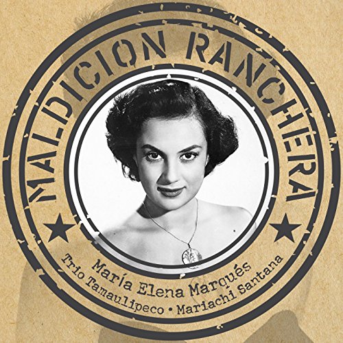 Play Maldición ranchera by María Elena Marqués, Trio Tamaulipeco ...