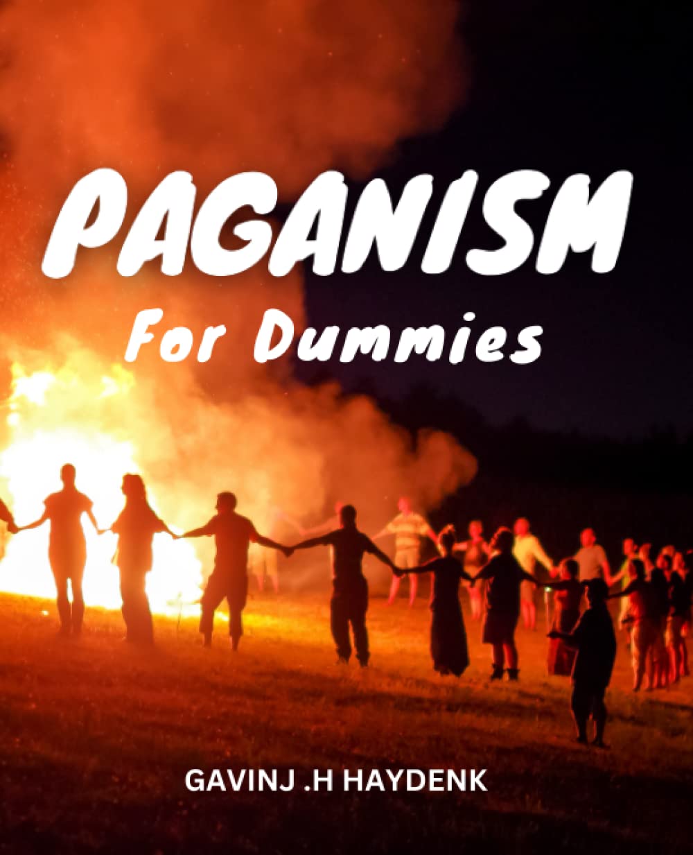 Paganism For Dummies: A Beginner's Guide to Nature-Based Spirituality ...