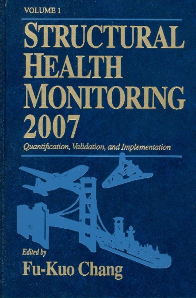 Structural Health Monitoring 2007: Quantification, Validation and ...