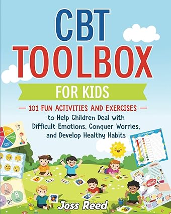 CBT Toolbox for Kids: 101 Fun Activities and Exercises to Help Children ...