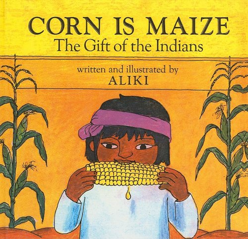 Corn Is Maize : The Gift of the Indians: Aliki: 9780812405422: Amazon ...