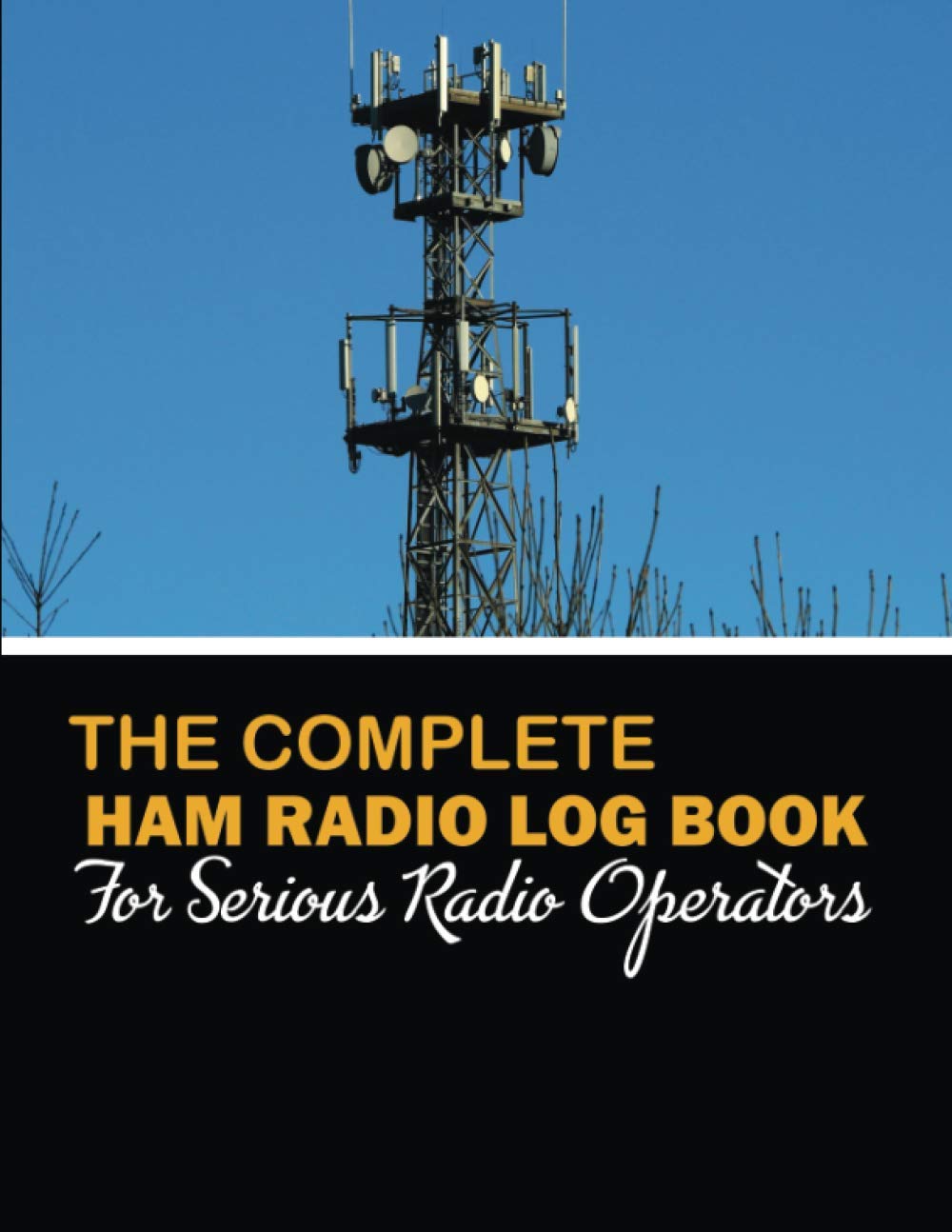Amazon.com: The Complete HAM Radio Log Book For Serious Operators ...