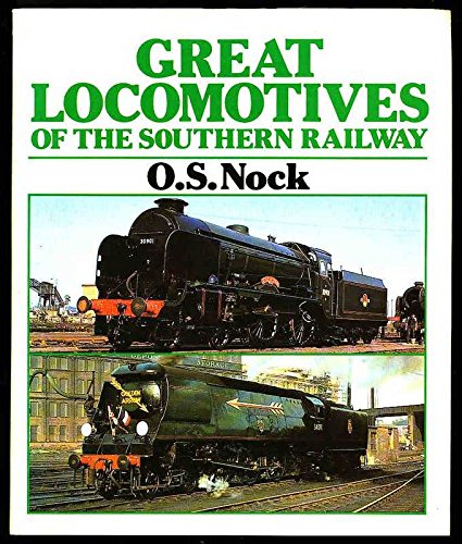Great Locomotives of the Southern Railway: Amazon.co.uk: O.S. Nock: Books