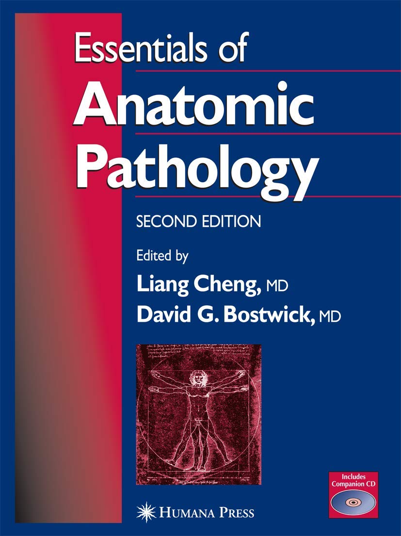 Essentials of Anatomic Pathology: Liang Cheng David G. Bostwick ...