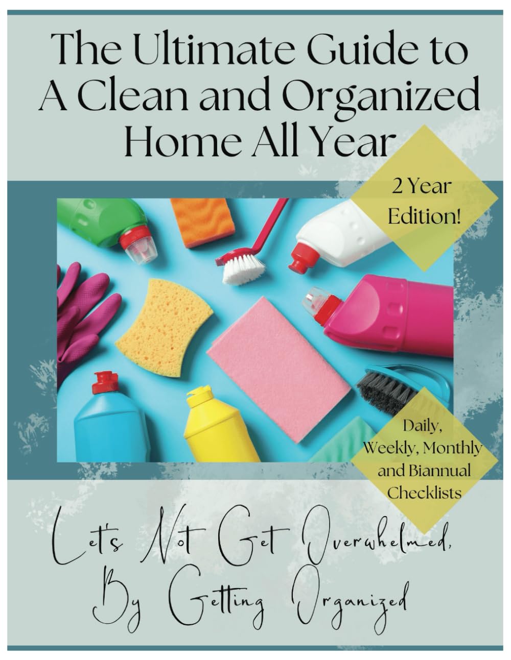 The Ultimate Guide to A Clean and Organized Home All Year: Let's Not ...