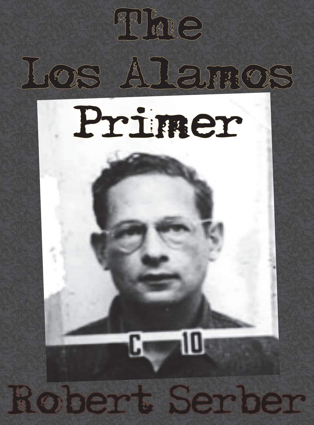 Amazon | The Los Alamos Primer | Serber, Professor Robert | Nuclear Physics