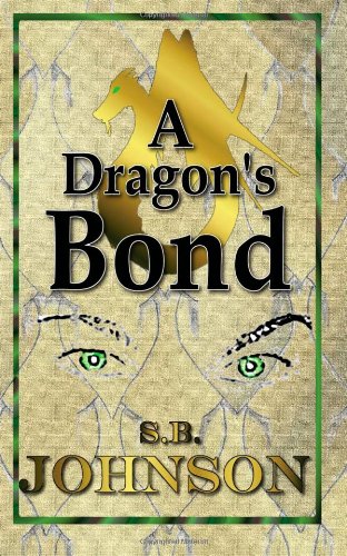 A Dragon's Bond: Johnson, S B: 9781482355833: Amazon.com: Books