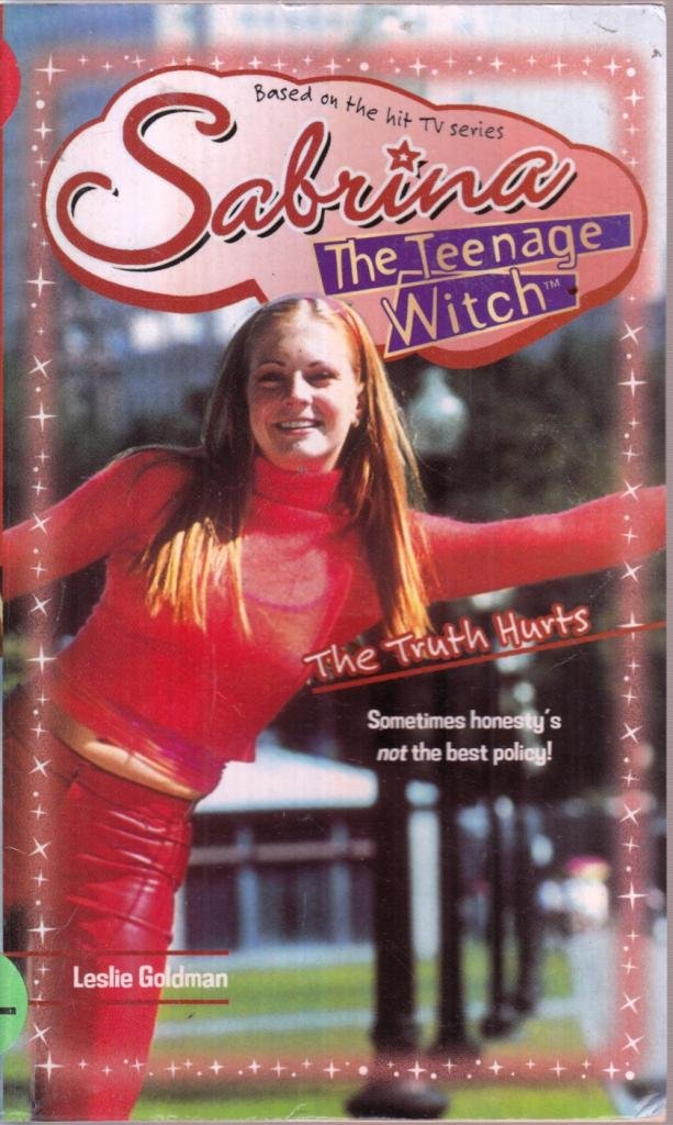THE TRUTH HURTS (SABRINA, THE TEENAGE WITCH S.)': Goldman, Leslie ...