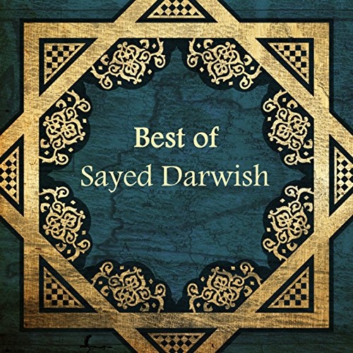 Play Best of Sayed Darwish by Sayed Darwish on Amazon Music