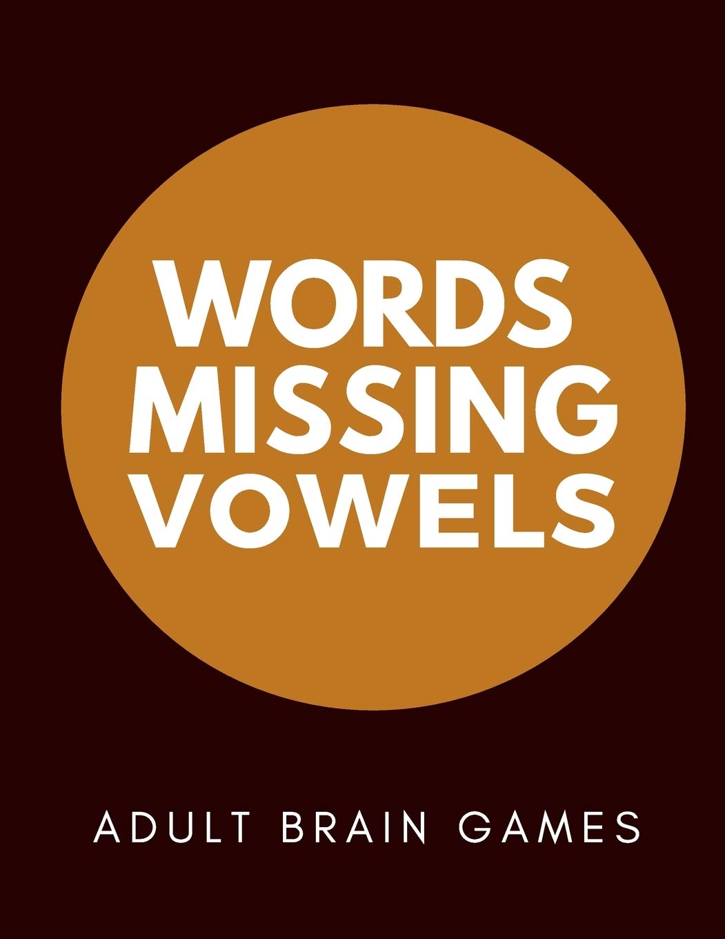 Buy Words Missing Vowels - Adult Brain Games: Keep Your Brain Sharp ...