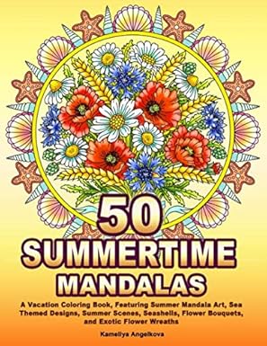 Amazon.com: 50 SUMMERTIME MANDALAS: A Vacation Coloring Book, Featuring ...
