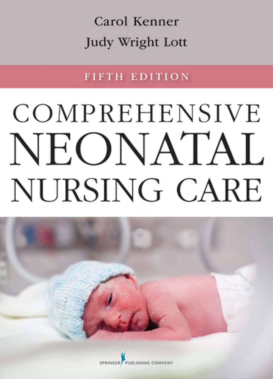 Comprehensive Neonatal Nursing Care: Fifth Edition (Comprehensive ...
