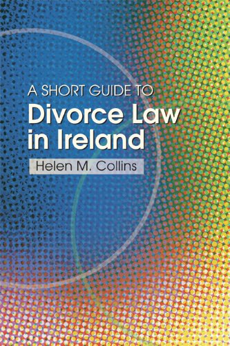 The Short Guide to Divorce Law in Ireland: A Survival Handbook for the ...