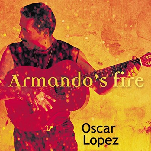 Play Armando's Fire by Oscar López on Amazon Music