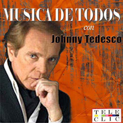 Play Musica de Todos Johnny Tedesco by Johnny Tedesco on Amazon Music