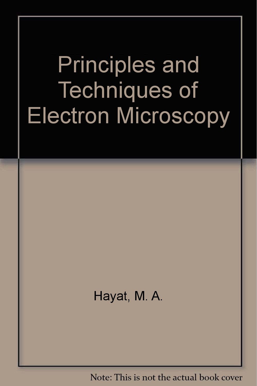 Principles and Techniques of Electron Microscopy: M. Arif Hayat ...