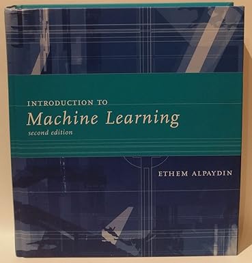 Introduction to Machine Learning (Adaptive Computation and Machine ...