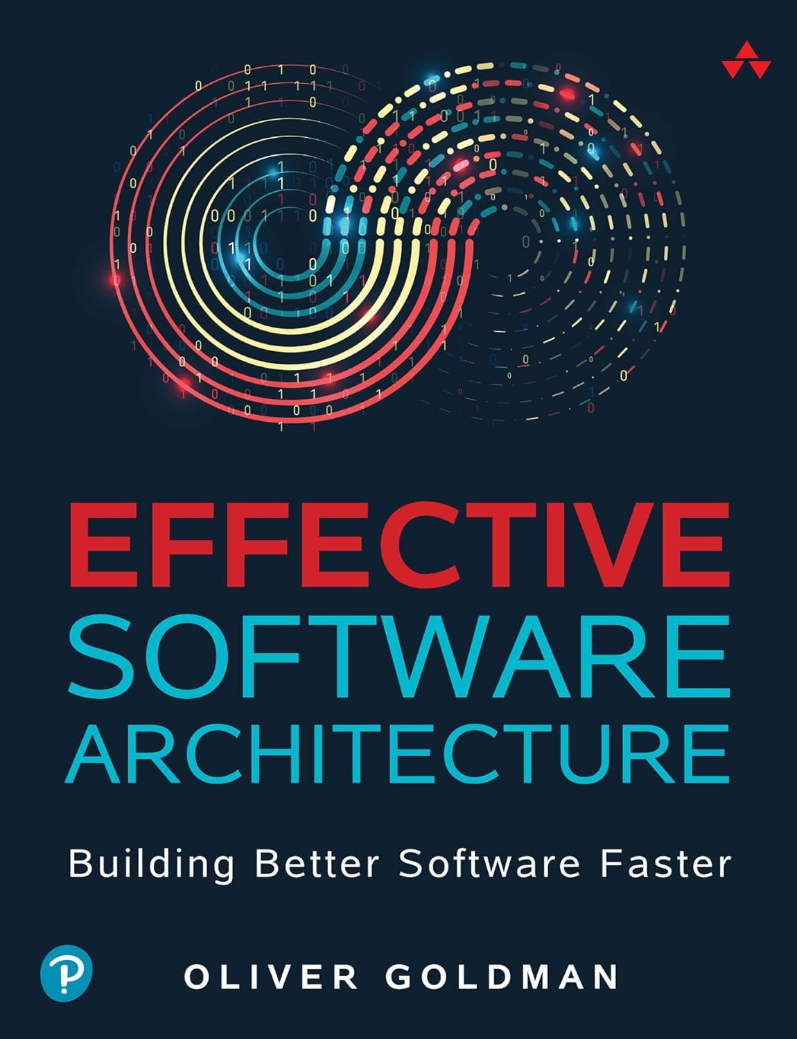 Effective Software Architecture: Building Better Software Faster ...