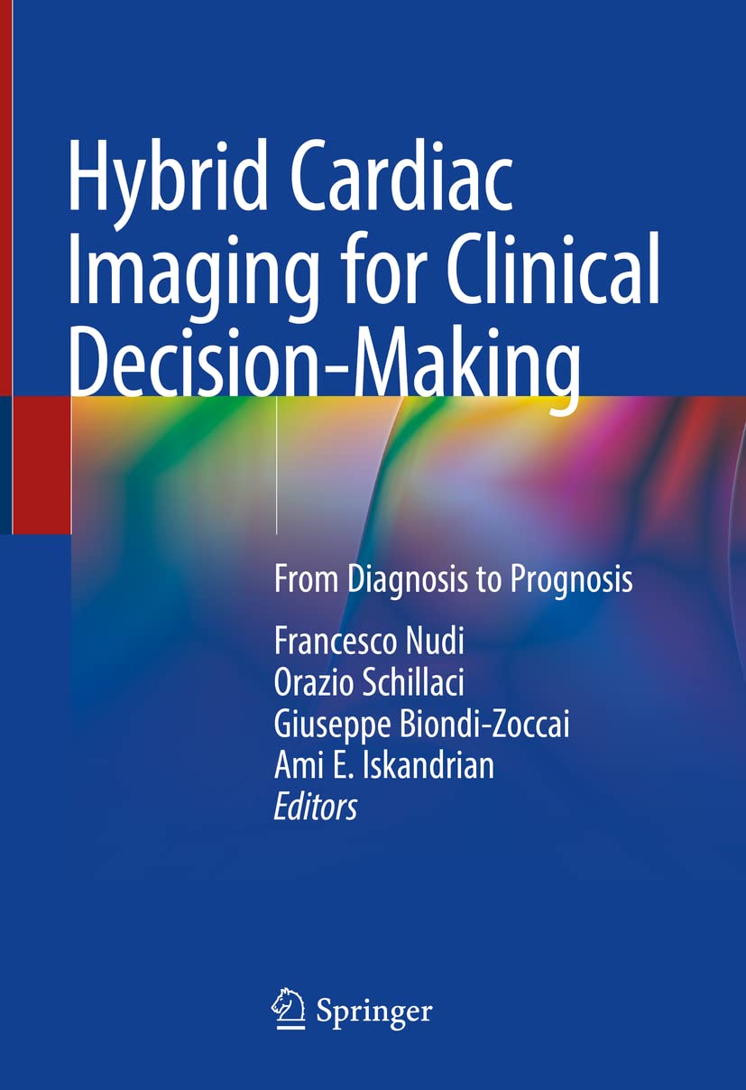 Hybrid Cardiac Imaging for Clinical Decision-Making: From Diagnosis to ...