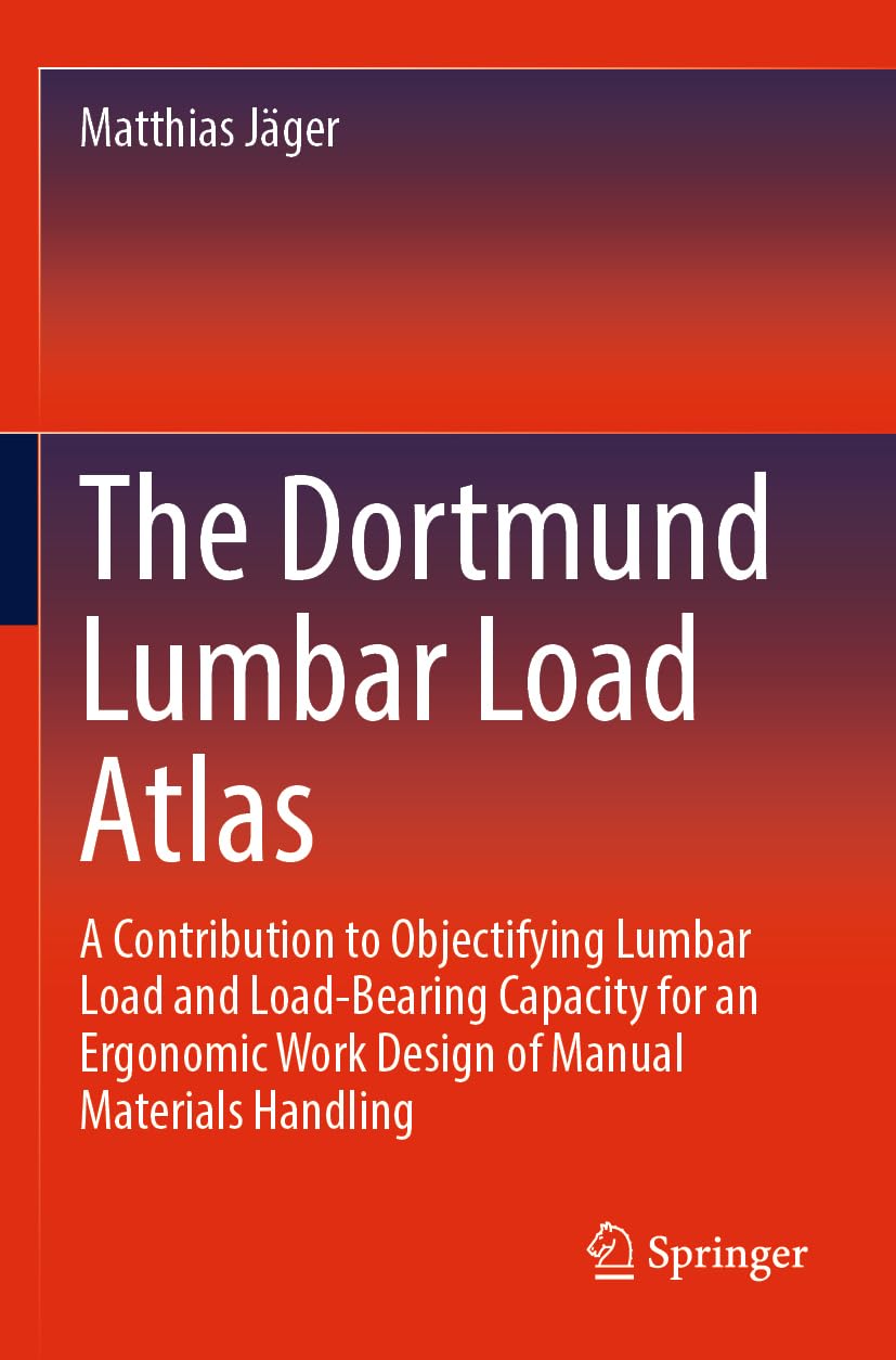 Buy The Dortmund Lumbar Load Atlas: A Contribution to Objectifying ... Buy The Dortmund Lumbar Load Atlas: A Contribution to Objectifying ...